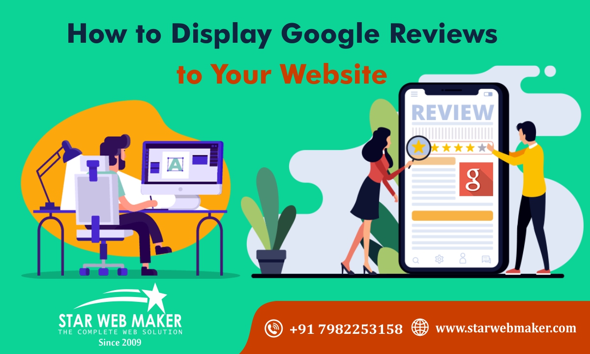 How to Display Google Reviews to Your Website- Star Web Maker