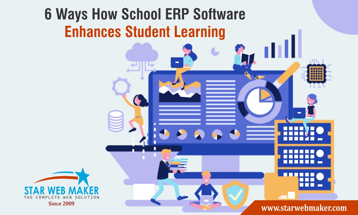 6 Ways How School ERP Software Enhances Student Learning - Star Web ...