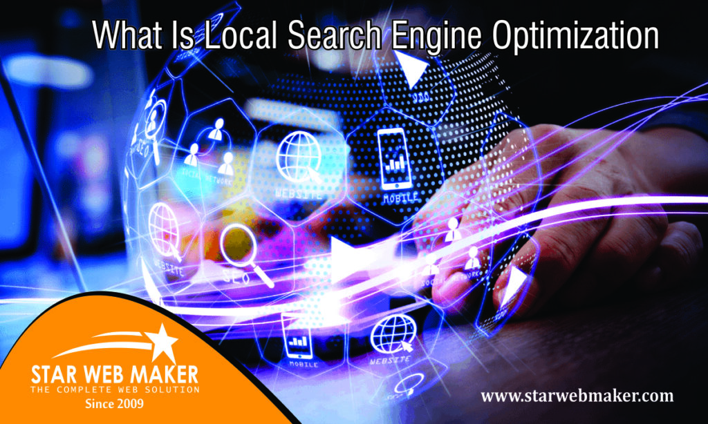What Is Local Search Engine Optimization? - Star Web Maker Blog