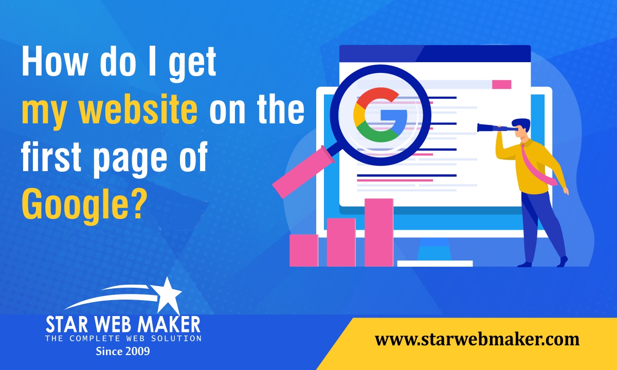 How Do I Get My Website On The First Page Of Google? - Star Web Maker Blog
