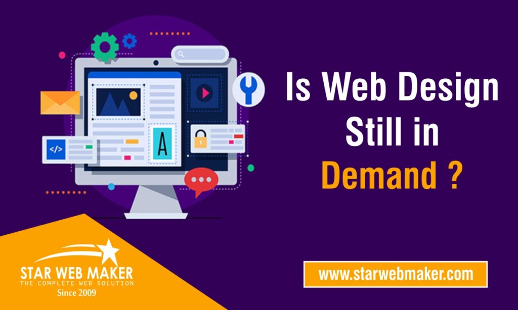 Is Web Design Still In Demand? - Star Web Maker Blog