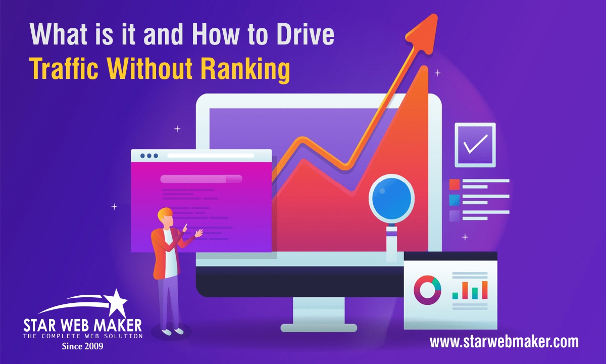 What is It and How to Drive Traffic Without Ranking - Star Web Maker Blog