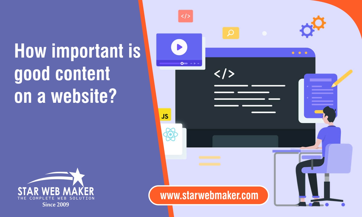 How Important Is Good Content On A Website? - Star Web Maker Blog