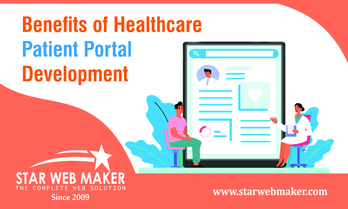 Benefits of Healthcare Patient Portal Development - Star Web Maker Blog